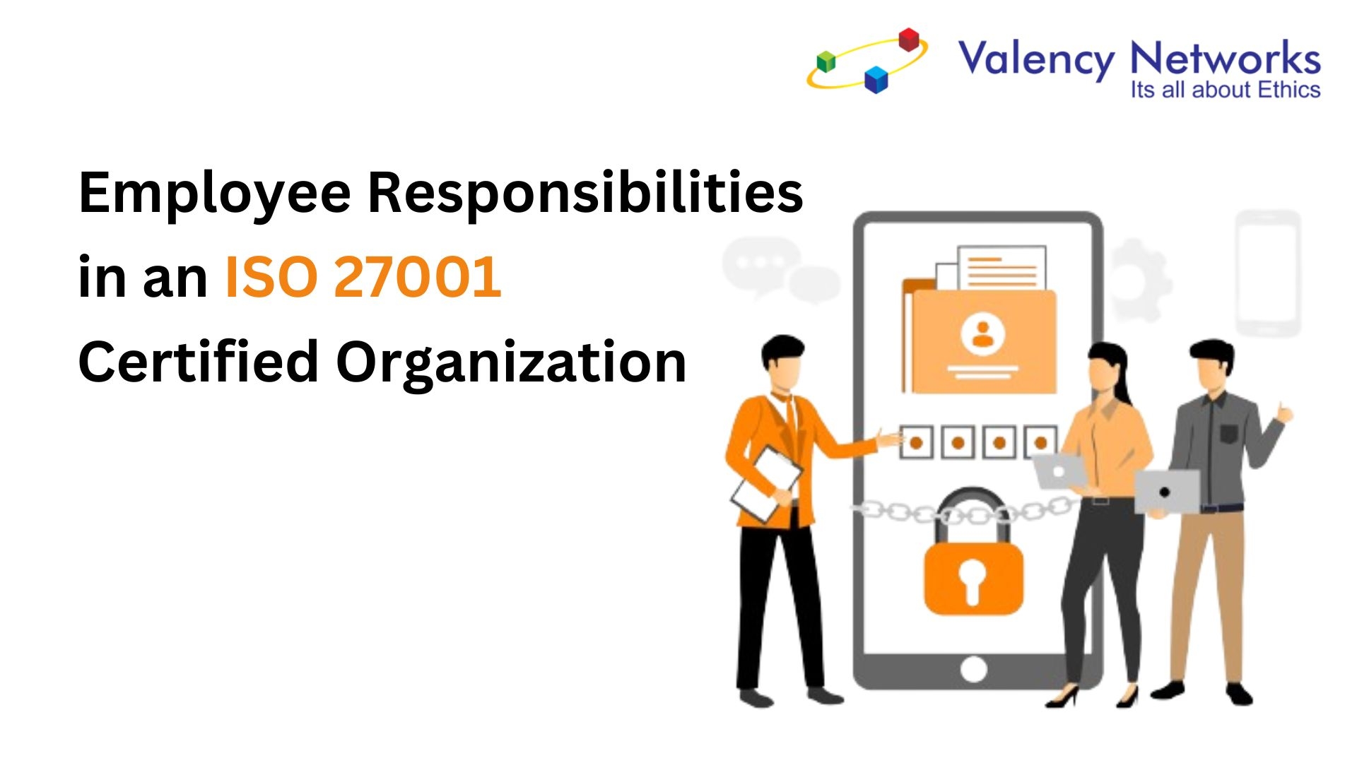 Employee Responsibilities in an ISO 27001 Certified Organization ...